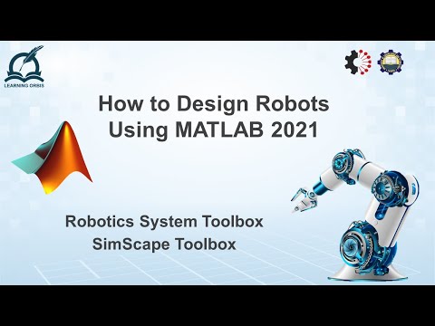 How to design Robots using MATLAB 2021 | SimScape Toolbox | Robotics System Toolbox | DCLab